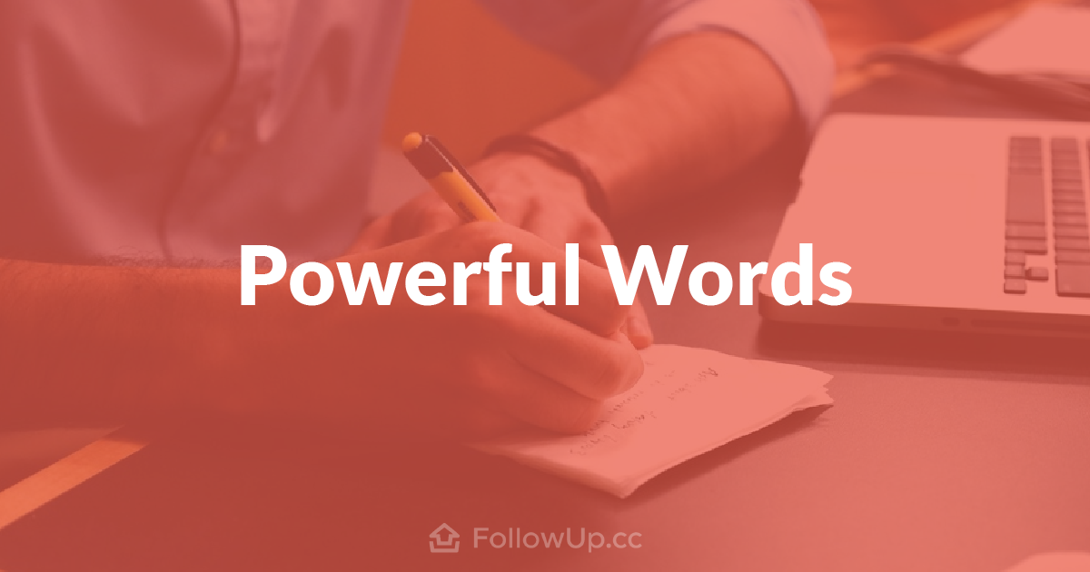 25 Of The Most Powerful Sales Words 2019 Update FollowUp cc Blog 25 Of The Most Powerful Sales Words 2019 Update FollowUp cc Blog